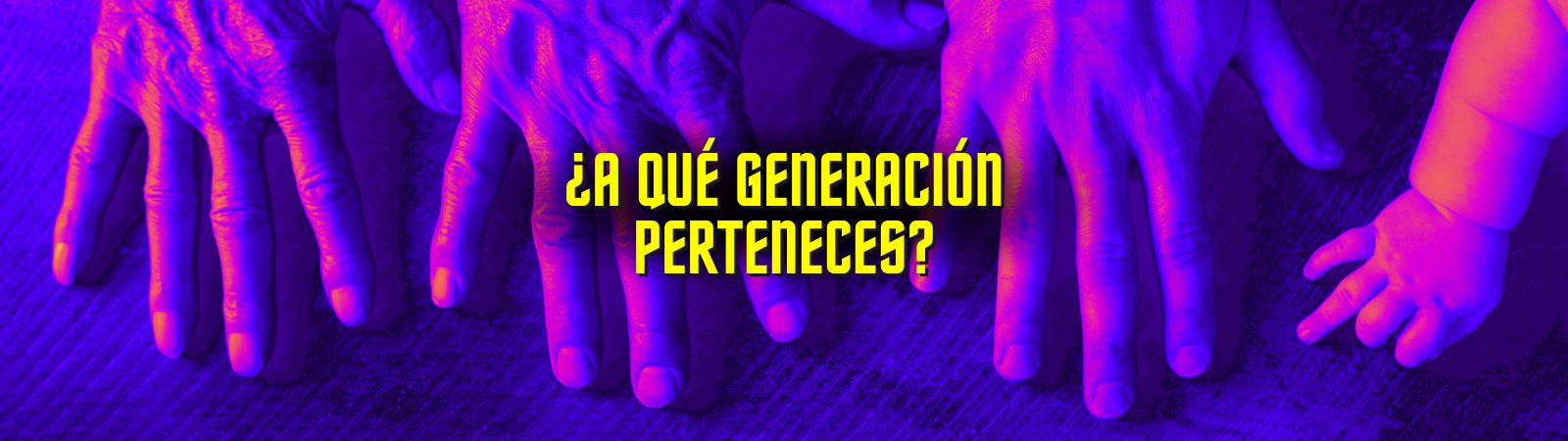¿No sabes a qué generación perteneces? ¡Descúbrelo aquí!